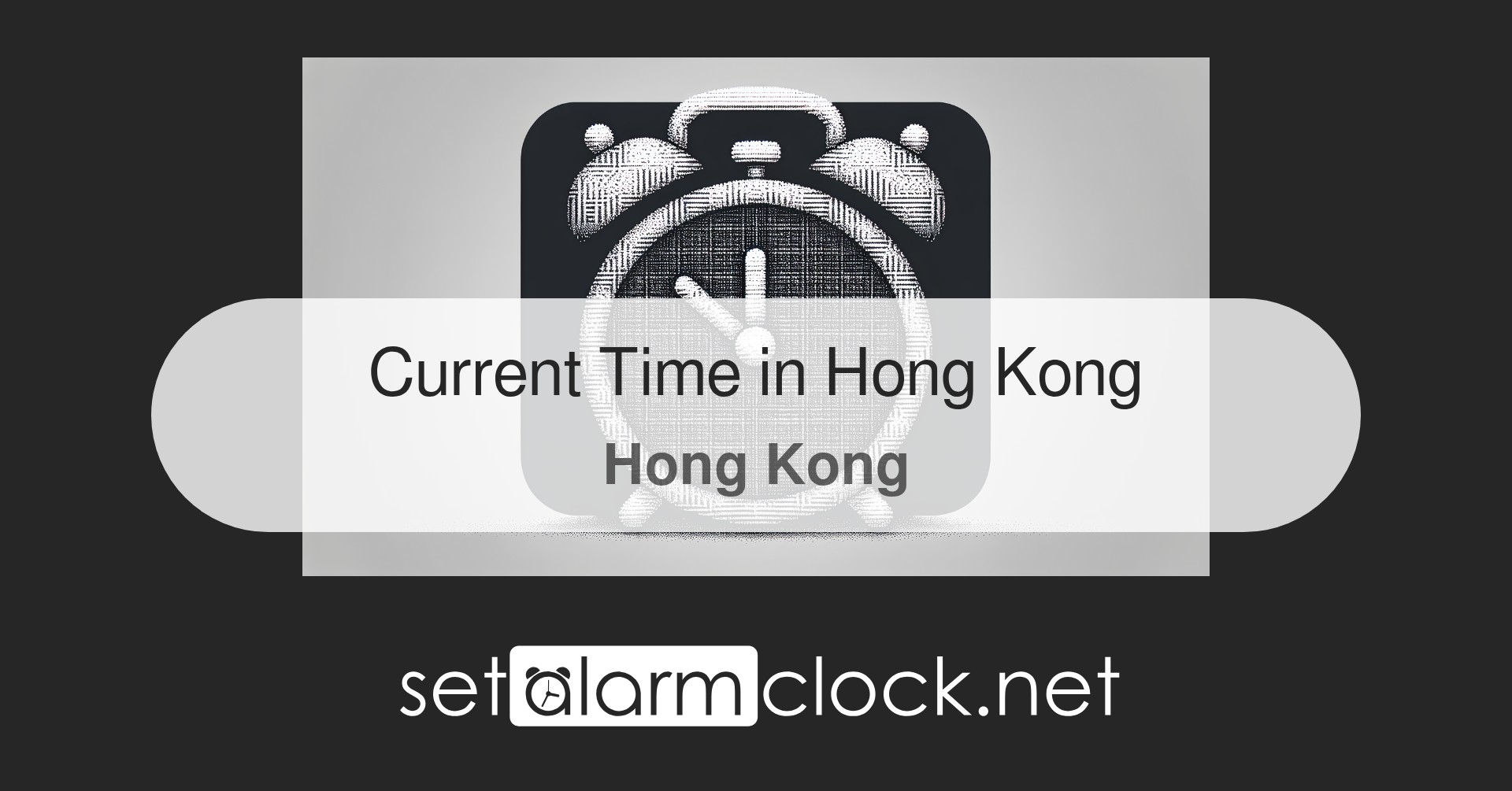 Current Time in Hong Kong, Hong Kong – World Clock | SetAlarmClock.net